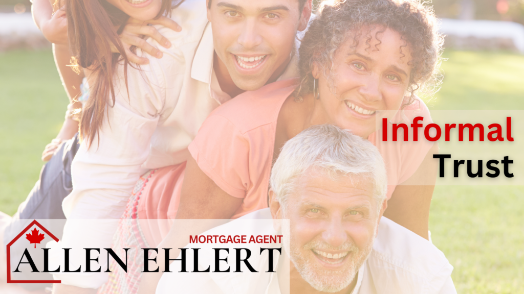 Mortgage Term: Informal Trust - Allen Ehlert | Mortgage Agent