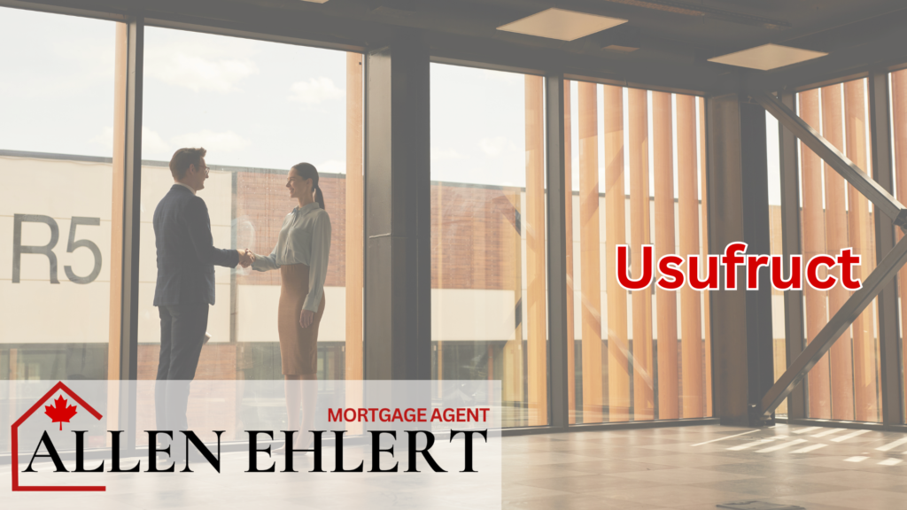 Mortgage Term: Usufruct - Allen Ehlert | Mortgage Agent