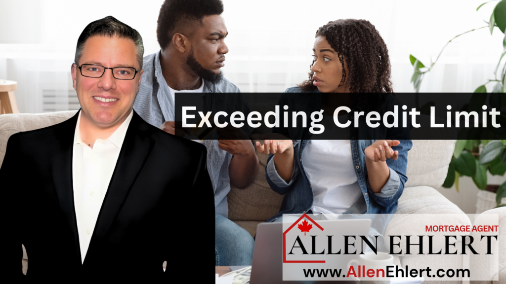 Exceeding Your Credit Limit - Allen Ehlert | Mortgage Agent