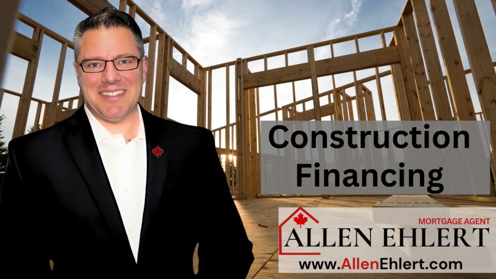 Understanding Construction Financing in Canada - Allen Ehlert ...