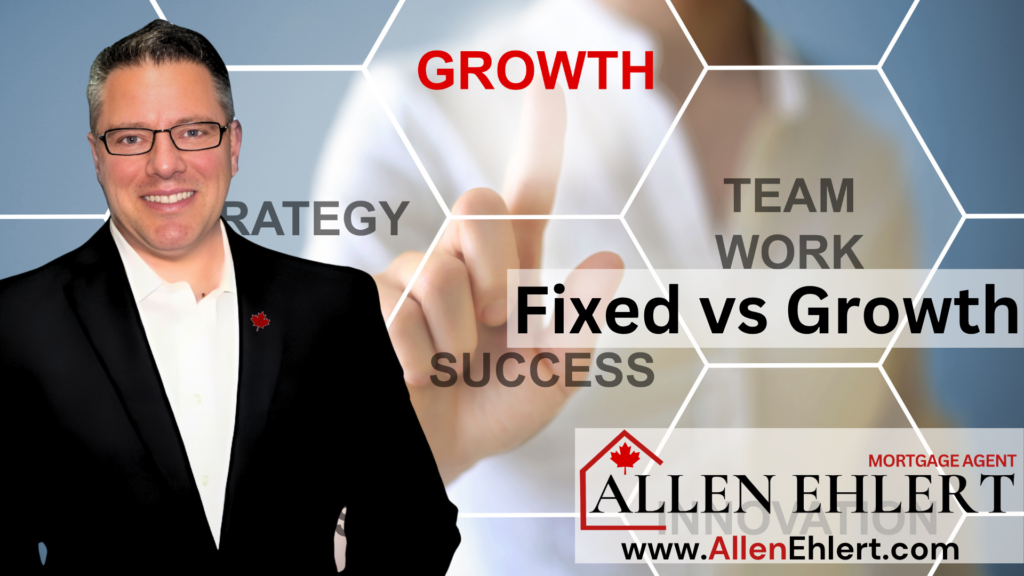 The Fixed vs. Growth Mindset - Allen Ehlert | Mortgage Agent
