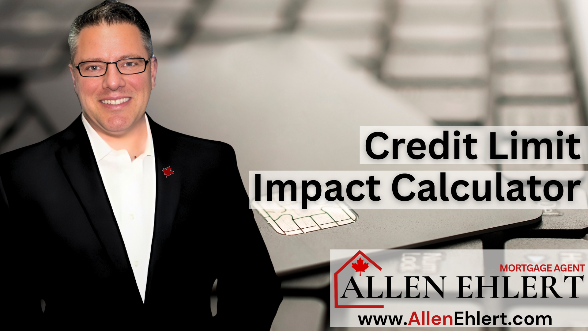 Credit Limit Impact Calculator - Allen Ehlert | Mortgage Agent